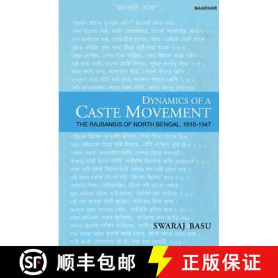 【3-4周达】精装 Dynamics of a Caste Movement: The Rajbansis of North Bengal, 1910-1947 [9788173045097]