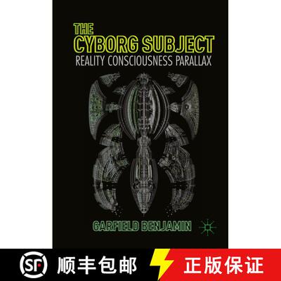 【3-4周达】精装 The Cyborg Subject : Reality, Consciousness, Parallax [9781137584489]
