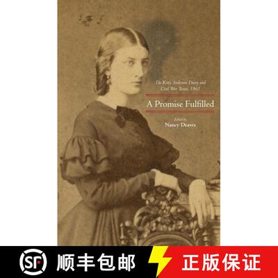 【3-4周达】精装 A Promise Fulfilled: The Kitty Anderson Diary and Civil War Texas, 1861 [9781682830031]