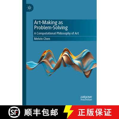 【3-4周达】精装 Art-Making as Problem-Solving : A Computational Philosophy of Art [9783031906381]