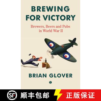 【3-4周达】Brewing for Victory – Brewers, Beers and Pubs in World War II [9780718896737]