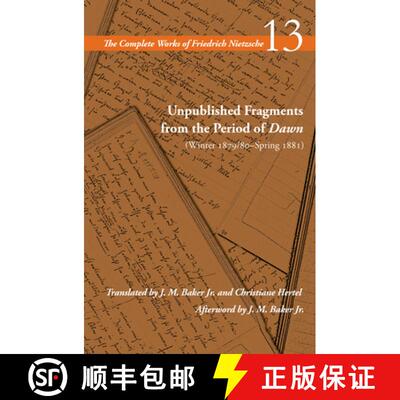 【3-4周达】Unpublished Fragments from the Period of Dawn (Winter 1879/80-Spring 1881): Volume 13 [9781503636989]