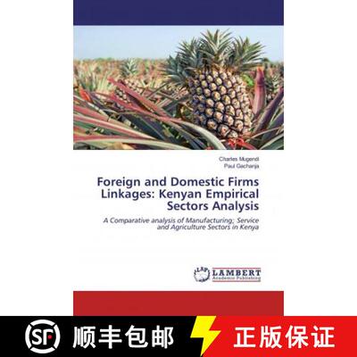 预订 Foreign and Domestic Firms Linkages: Kenyan Empirical Sectors Analysis [9786202514262]