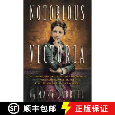 【3-4周达】Notorious Victoria: The Uncensored Life of Victoria Woodhull - Visionary, Suffragist, and ... [9781616207526]
