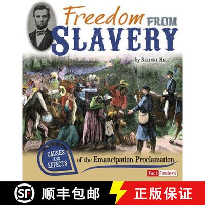 预订 Freedom from Slavery: Causes and Effects of the Emancipation Proclamation [9781476539300]