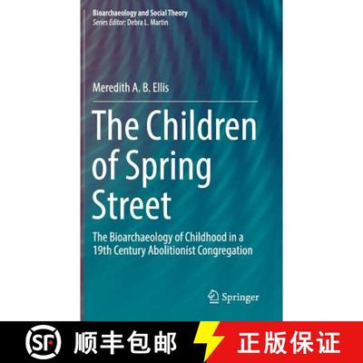 【3-4周达】The Children of Spring Street : The Bioarchaeology of Childhood in a 19th Century Abolitio... [9783319926865]