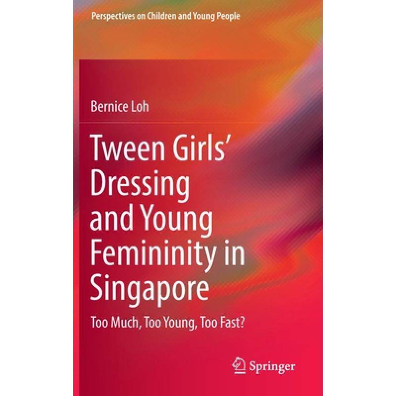 4周达 Tween Girls Dressing And Young Femininity In Singapore Too Much