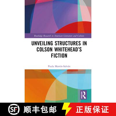【3-4周达】精装 Unveiling Structures in Colson Whiteheadâ€™s Fiction [9781041001423]