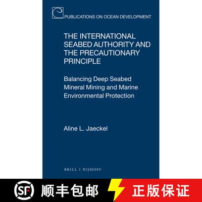 预订 精装 The International Seabed Authority and the Precautionary Principle: Balancing Deep Seabed M... [9789004332270]