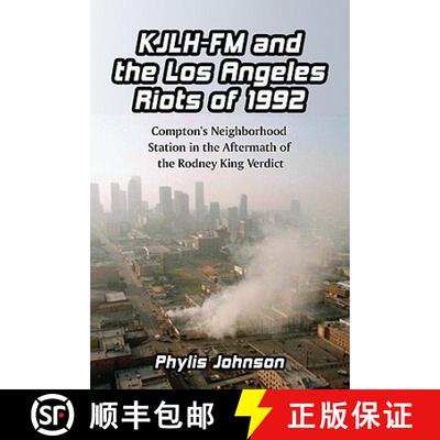 【3-4周达】KJLH-FM and the Los Angeles Riots of 1992 : Compton's Neighborhood Station in the Aftermat... [9780786443864]