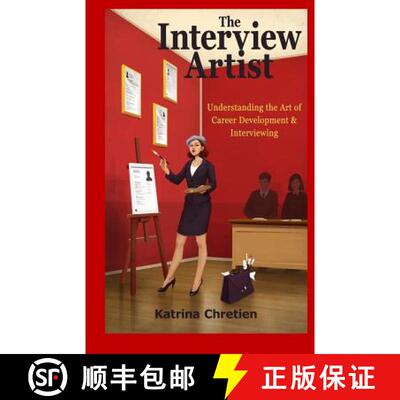 【3-4周达】The Interview Artist: Understanding the Art of Career Development & Interviewing [9780998549033]