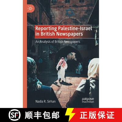 【3-4周达】Reporting Palestine-Israel in British Newspapers : An Analysis of British Newspapers [9783030170745]