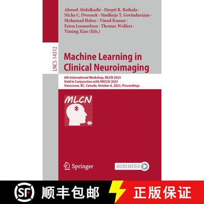 【3-4周达】Machine Learning in Clinical Neuroimaging: 6th International Workshop, MLCN 2023, Held in ... [9783031448577]