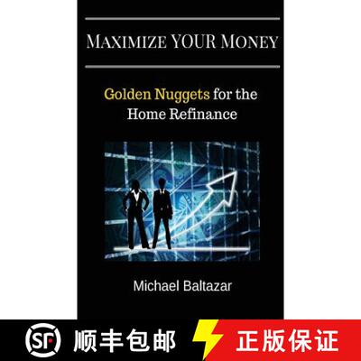 【3-4周达】Maximize YOUR Money: Golden Nuggets for the Home Refinance [9780692768662]
