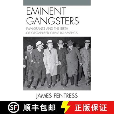 【3-4周达】Eminent Gangsters : Immigrants and the Birth of Organized Crime in America [9780761852155]