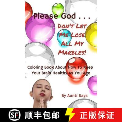 【3-4周达】Please God... Don't Let Me Lose All My Marbles!: Coloring Book About How to Keep Your Brai... [9780978052058]