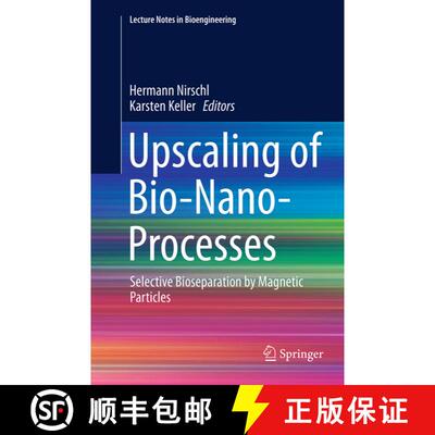 【3-4周达】Upscaling of Bio-Nano-Processes : Selective Bioseparation by Magnetic Particles (Softcover... [9783662509838]