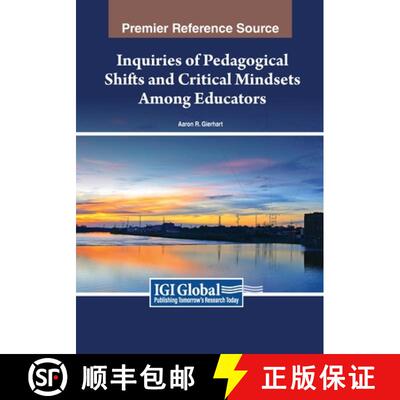 【3-4周达】Inquiries of Pedagogical Shifts and Critical Mindsets Among Educators [9798369346891]
