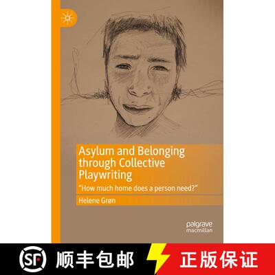 【3-4周达】精装 Asylum and Belonging through Collective Playwriting : How much home does a person need? [9783031248078]