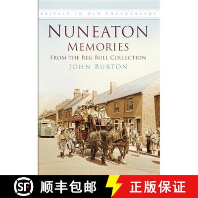 【3-4周达】Nuneaton Memories, From the Reg Bull Collection: Britain In Old Photographs [9780750930406]