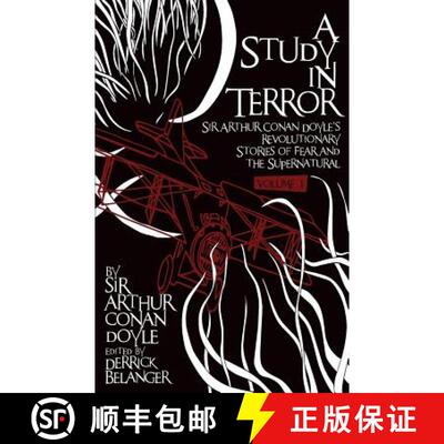 【3-4周达】A Study in Terror: Sir Arthur Conan Doyle's Revolutionary Stories of Fear and the Supernat... [9781780926629]