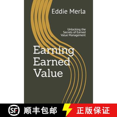 【3-4周达】Earning Earned Value: Unlocking the Secrets of Earned Value Management [9781300003625]