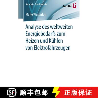【3-4周达】Analyse des weltweiten Energiebedarfs zum Heizen und Kühlen von Elektrofahrzeugen [9783658260439]