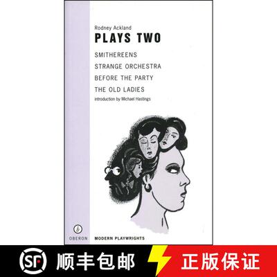 【3-4周达】Rodney Ackland: Plays Two: Strange Orchestra; Before the Party; Smithereens; Old Ladies [9781840020885]