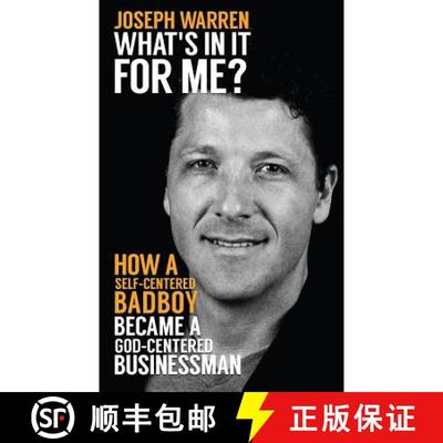 【3-4周达】What's In It For Me?: How a Self-Centered Badboy Became a God-Centered Businessman [9780615991467]