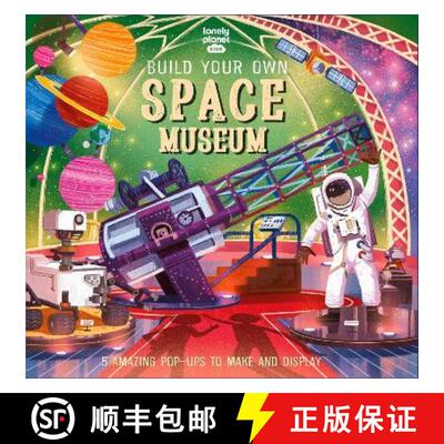 【3-4周达】精装 Lonely Planet Kids Build Your Own Space Museum: Fun Creations for Budding Astronomers... [9781838695934]
