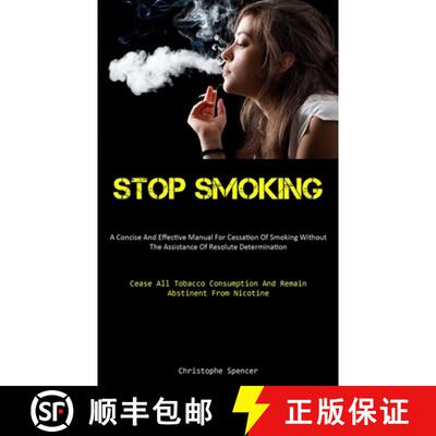 【3-4周达】Stop Smoking: A Concise And Effective Manual For Cessation Of Smoking Without The Assistan... [9781837876525]