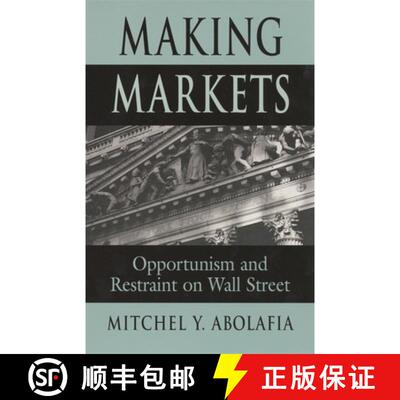 【3-4周达】Making Markets: Opportunism and Restraint on Wall Street [9780674006881]