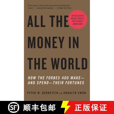 【3-4周达】All the Money in the World: How the Forbes 400 Make--and Spend--Their Fortunes [9780307278760]
