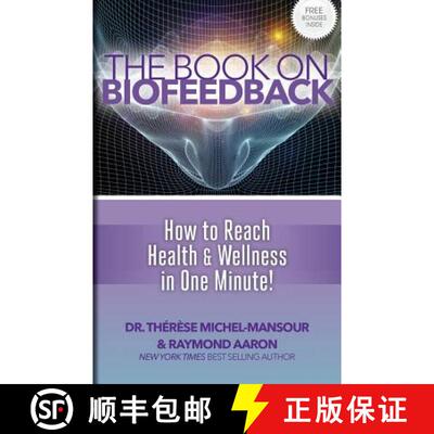 【3-4周达】The Book on Biofeedback: How To Reach Health & Wellness In One Minute! [9781772770315]