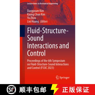 【3-4周达】Fluid-Structure-Sound Interactions and Control: Proceedings of the 6th Symposium on Fluid-... [9789819762101]