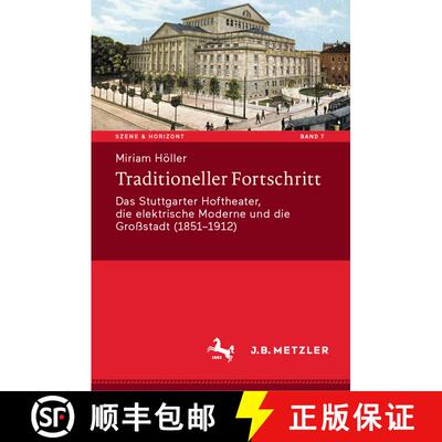 【3-4周达】精装 Traditioneller Fortschritt: Das Stuttgarter Hoftheater, die elektrische Moderne und d... [9783476051523]