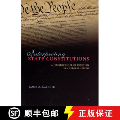 【3-4周达】精装 Interpreting State Constitutions – A Jurisprudence of Function in a Federal System [9780226283371]