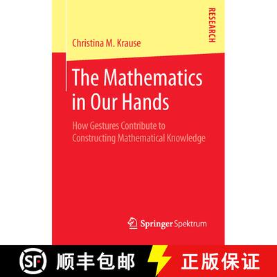 【3-4周达】The Mathematics in Our Hands : How Gestures Contribute to Constructing Mathematical Knowle... [9783658119478]