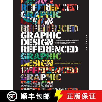 【3-4周达】Graphic Design, Referenced: A Visual Guide to the Language, Applications, and History of G... [9781592537426]