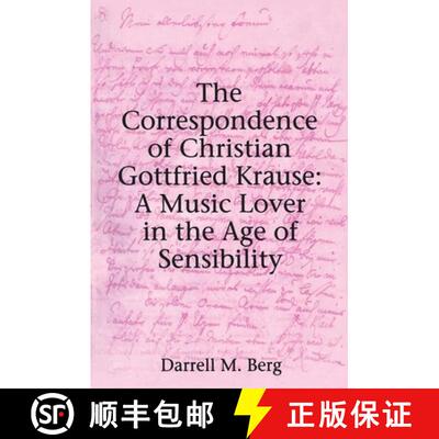 【3-4周达】精装 Correspondence of Christian Gottfried Krause: A Music Lover in the Age of Sensibility... [9780754664291]