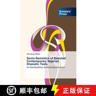 预订 Socio-Semiotics of Selected Contemporary Nigerian Dramatic Texts [9783639663471]