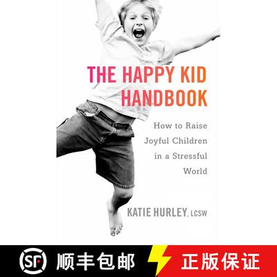 【3-4周达】The Happy Kid Handbook: How to Raise Joyful Children in a Stressful World [9780399171819]