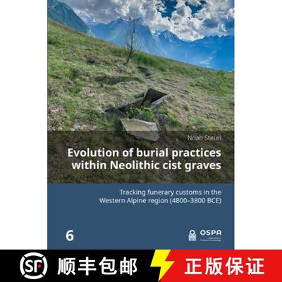 【3-4周达】Evolution of Burial Practices Within Neolithic Cist Graves: Tracking Funerary Customs in t... [9789464280876]