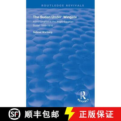 【3-4周达】精装 The Sudan Under Wingate: Administration in the Anglo-Egyptian Sudan, 1899-1916 [9780367148744]
