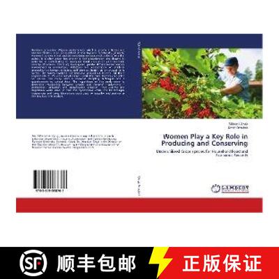 预订 Women Play a Key Role in Producing and Conserving [9783659588761]