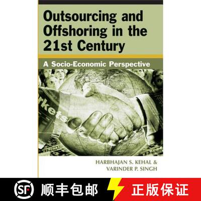 【3-4周达】精装 Outsourcing and Offshoring in the 21st Century: A Socio-Economic Perspective [9781591408758]