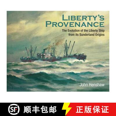 【3-4周达】精装 Liberty's Provenance: The Evolution of the Liberty Ship from Its Sunderland Origins [9781526750631]