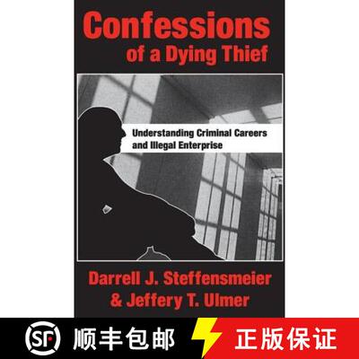 【3-4周达】Confessions of a Dying Thief: Understanding Criminal Careers and Illegal Enterprise [9780202307619]