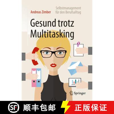 【3-4周达】Gesund trotz Multitasking : Selbstmanagement für den Berufsalltag (1. Aufl. 2016) [9783662470480]