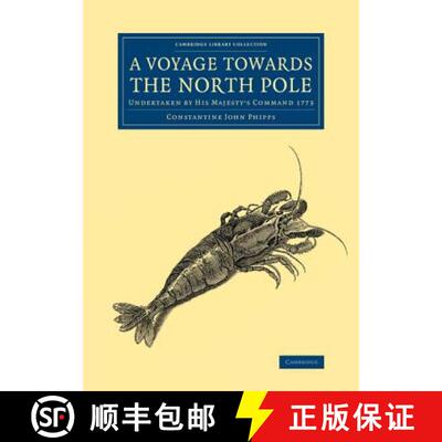 【3-4周达】Voyage towards the North Pole: Undertaken by His Majesty's Command 1773 - A Voyage towards... [9781108069724]